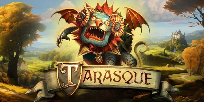 Tarasque - Sensasi & Strategi Mendapatkan JP Dari Slot Terbaik